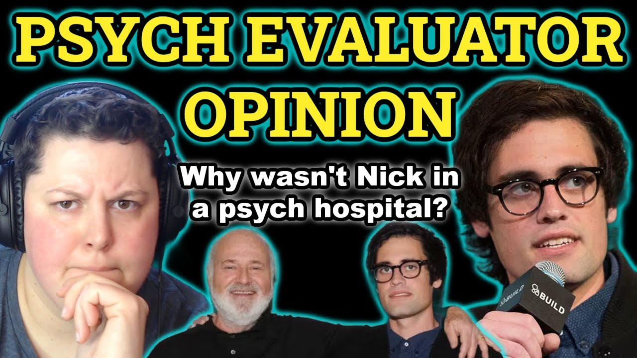 Psych Evaluator: Why Wasn't Nick Reiner in a Psych Hospital Before ...