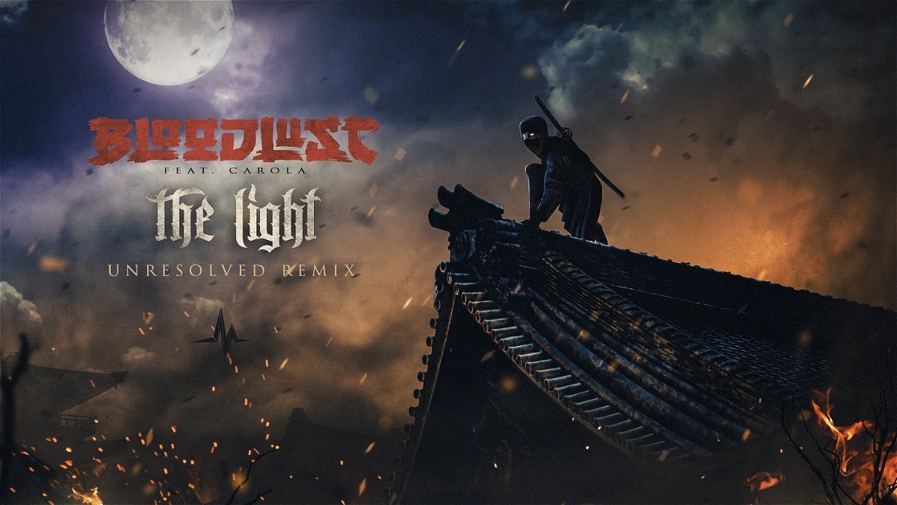 Bloodlust ft. Carola - The Light (Unresolved Remix) (Official Video ...