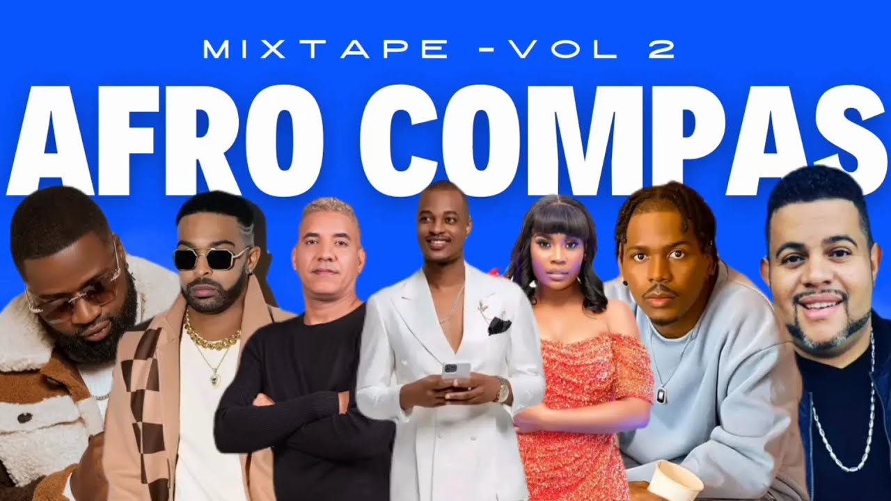 MIXTAPE - COMPAS VOL 2 " AFRO - ZAFEM - VAYB - T-JOE - KDILAK. MIX ...