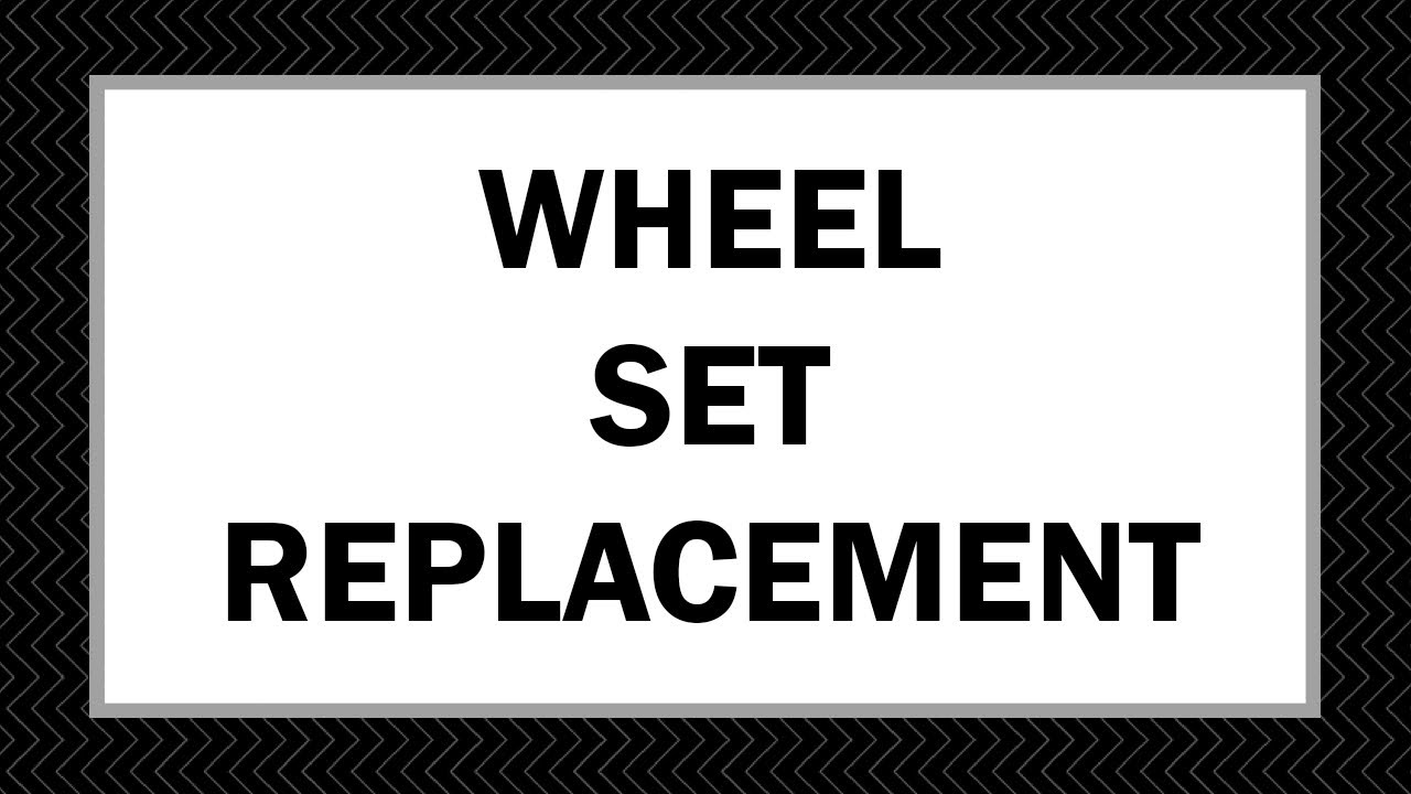 How To: Wheel Set Replacement - YouTube