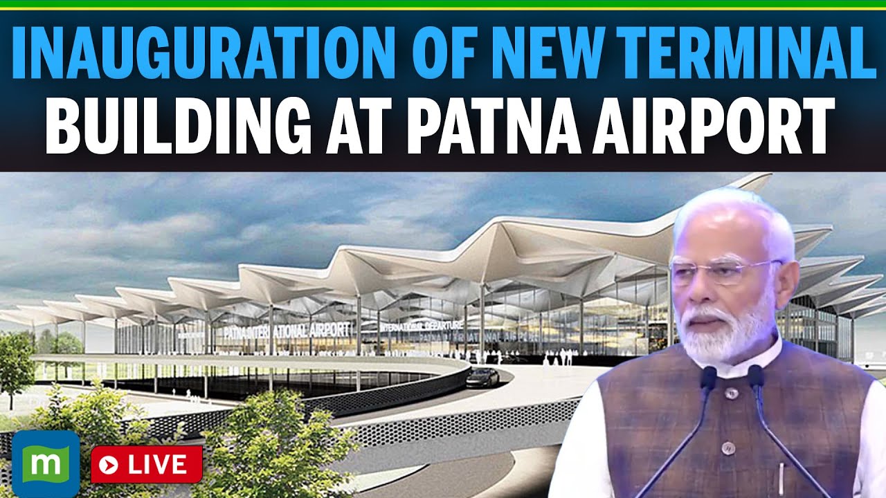 LIVE: PM Modi visits and inaugurates new terminal building of Patna ...