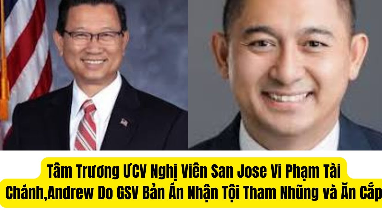 Tâm Trương ƯCV Nghị Viên Vi Phạm Tài Chánh,Andrew Do Bản Án Nhận Tội ...