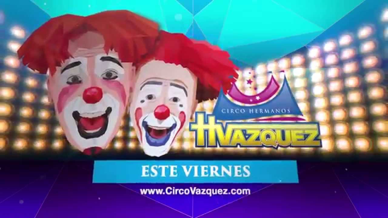 Circo Hermanos Vazquez - YouTube