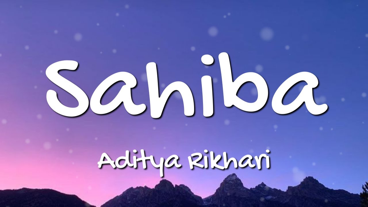 Aditya Rikhari‬ - Sahiba : Aaye ghar kahe na | (Lyrics) ‪@adityarikhari - YouTube