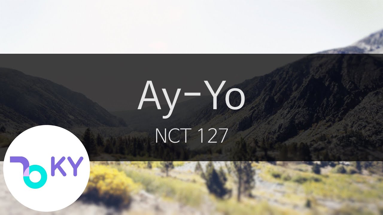 Ay-Yo - NCT 127 (KY.29112) / KY Karaoke - YouTube