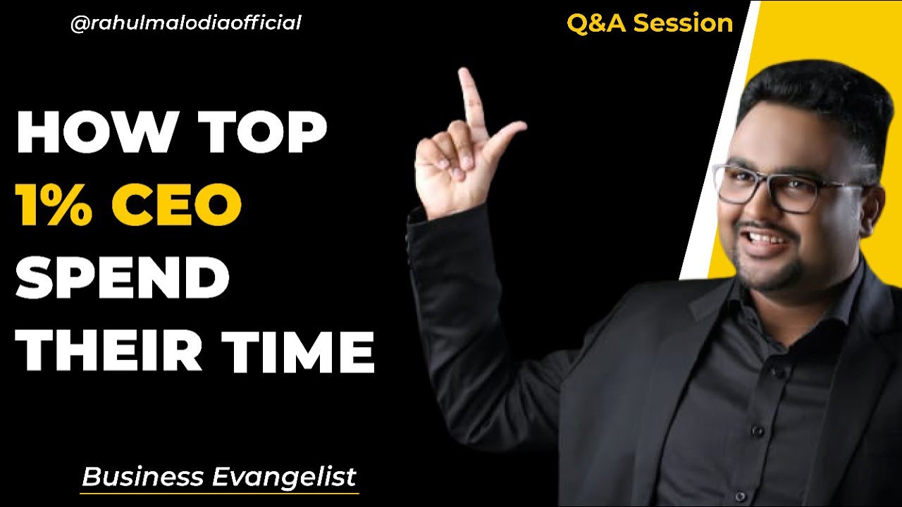 How top 1% CEO Spend their time? Q&A By CA Rahul Malodia - YouTube
