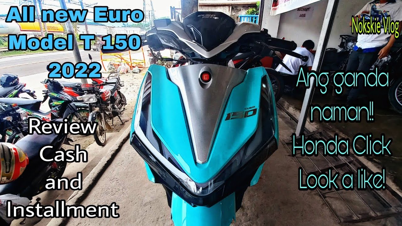 All new Euro Model T 150 2022 Ang ganda naman! Honda Click look a like ...