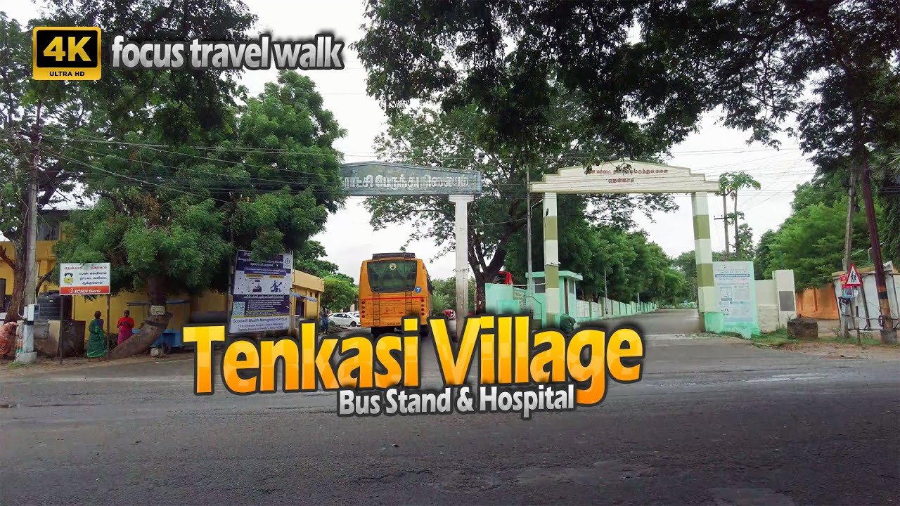 Exploring Tenkasi Village: A Walk Through the Bus Stand & Hospital [4K ...