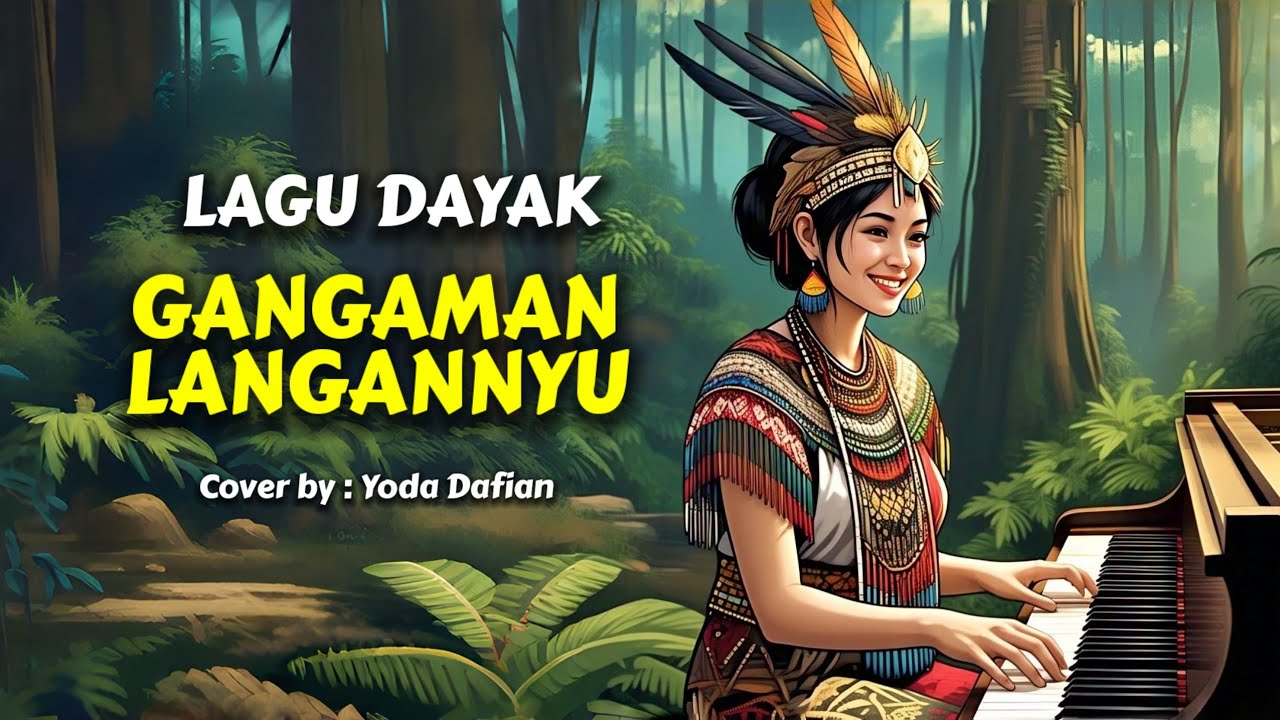 Gangaman Langannyu | Piano | Lagu Dayak | cover terbaru 2025 - YouTube