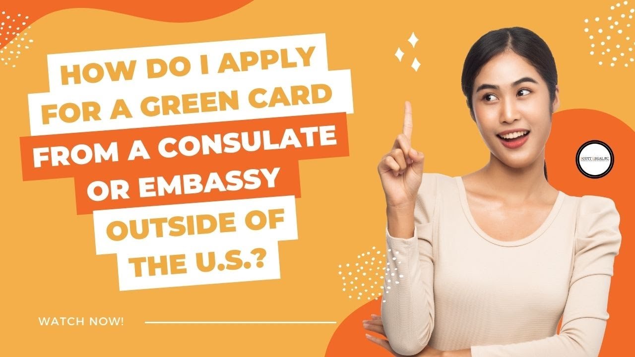How do I apply for a green card from a consulate or embassy outside of ...