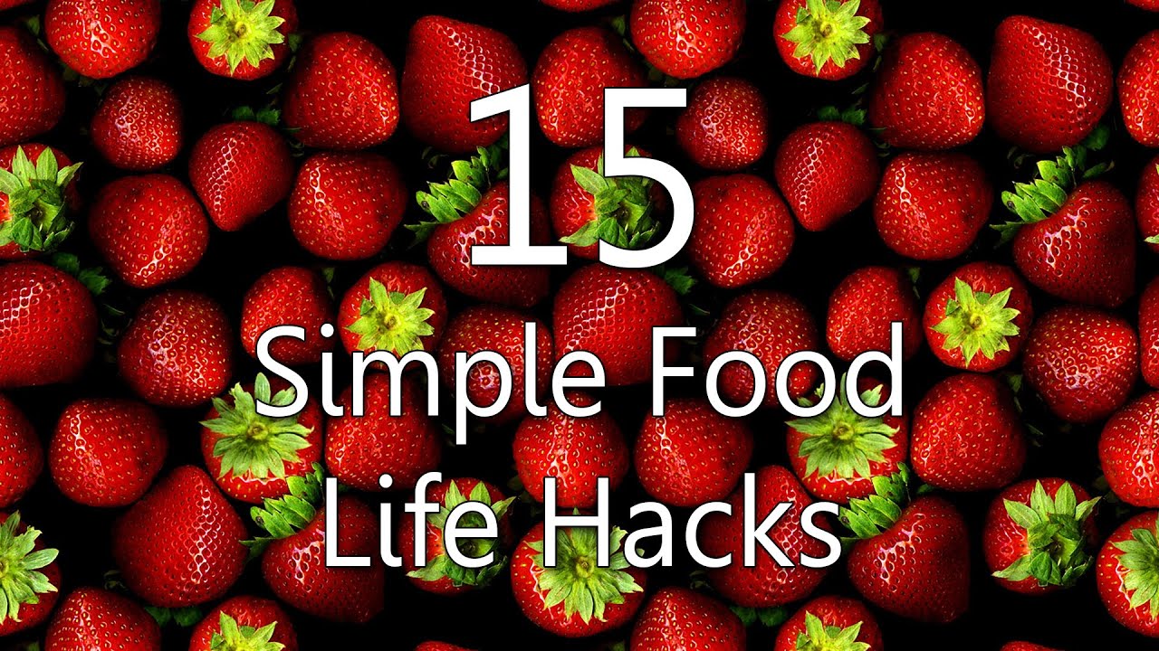 15 Simple Food Life Hacks - YouTube
