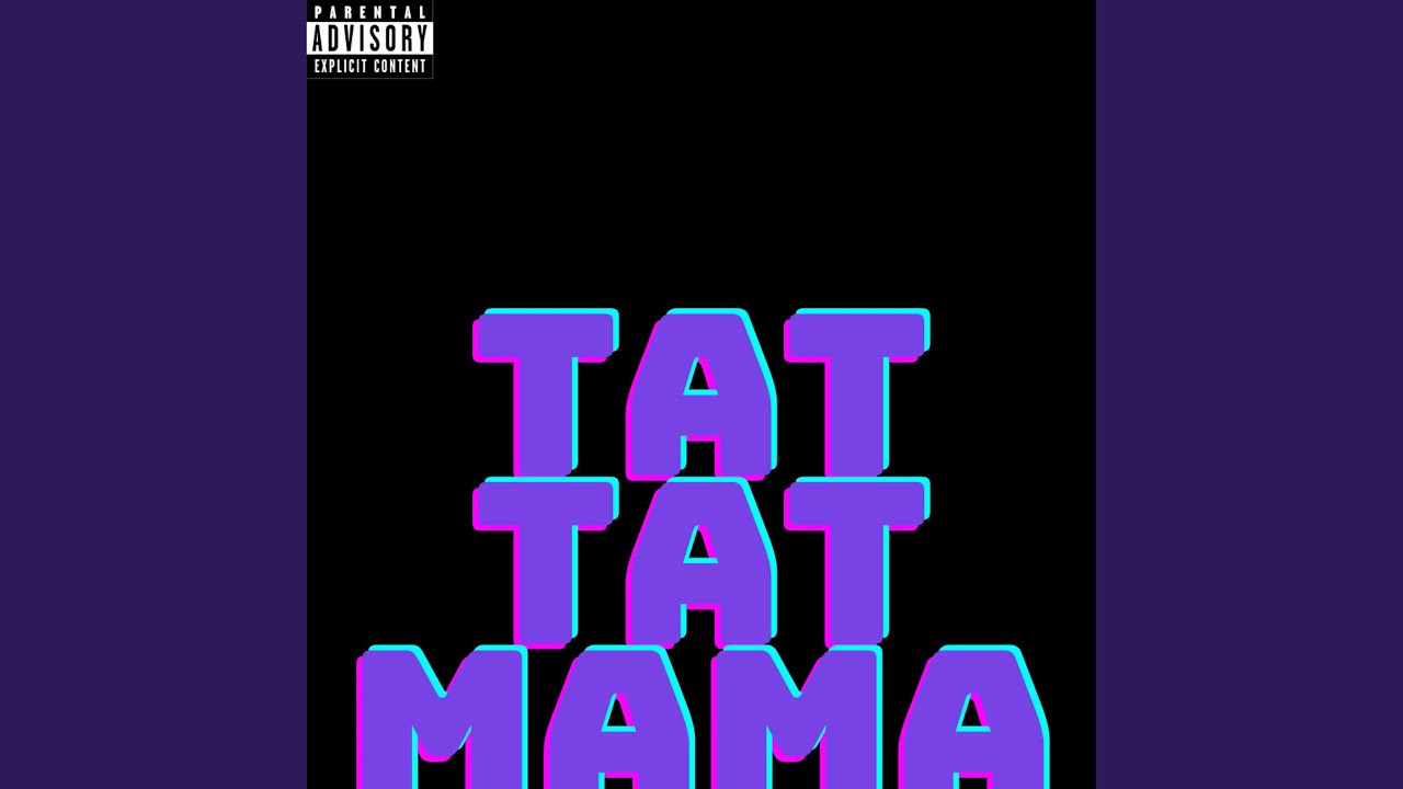 TAT TAT MAMA - YouTube
