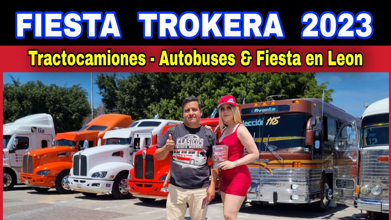 Fiesta Trokera Leon 2023 Tractocamiones y Autobuses - YouTube