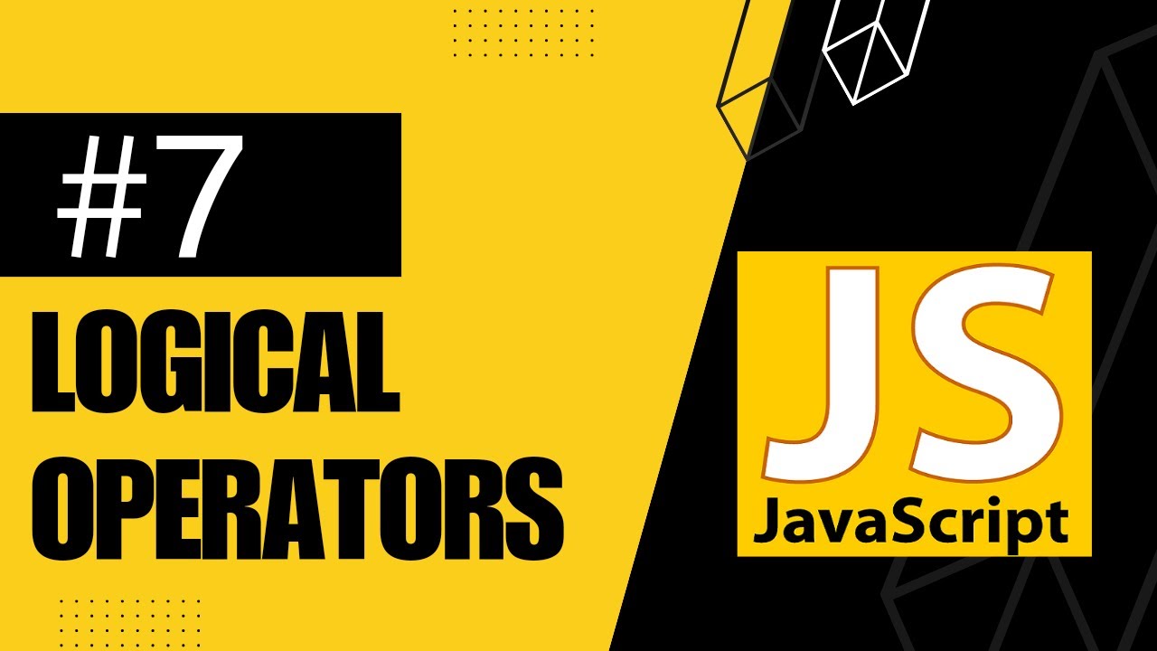Logical Operators In Java Script Complete Java Script Tutorial 7