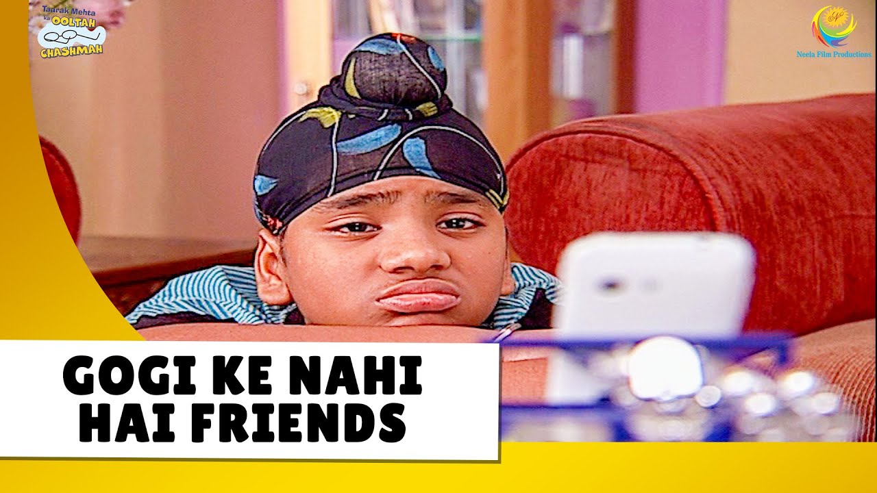 Gogi ke nahi hai Friends! | Haste Raho Hasate Raho! | Taarak Mehta ka ...