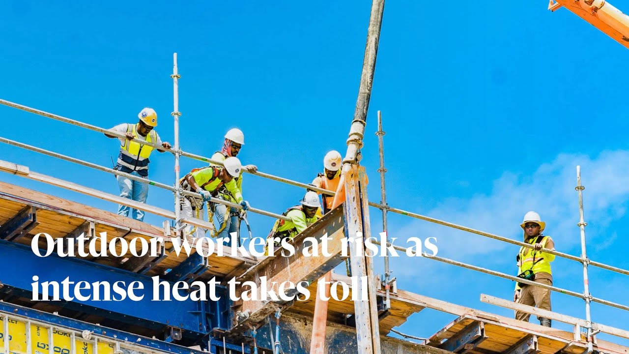 Outdoor workers at risk as intense heat takes toll - YouTube