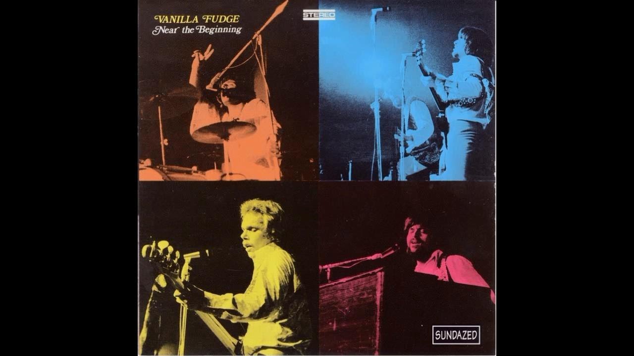 Vanilla Fudge - Near the Beginning 1969 (Full Album 1998) - YouTube