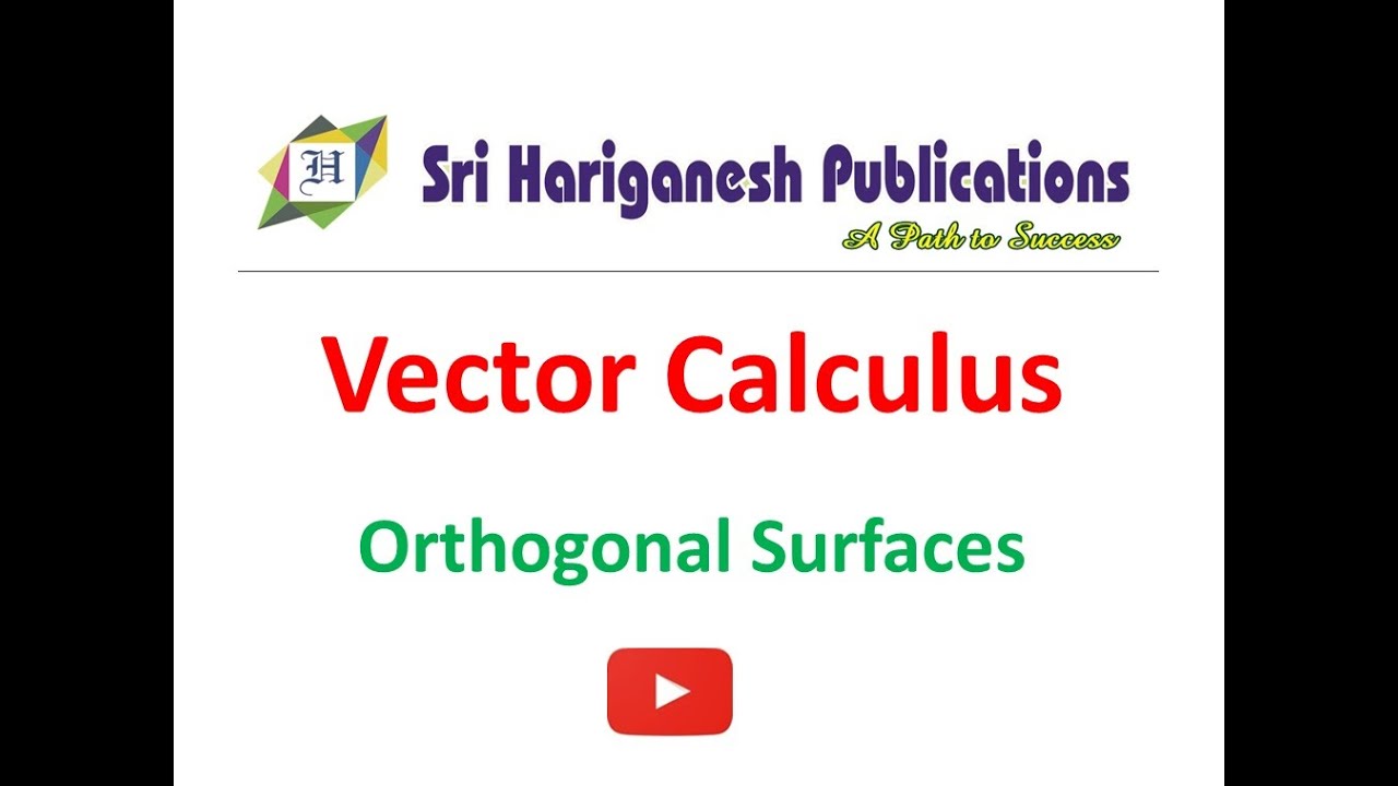 Vector Calculus - Orthogonal Surfaces - YouTube