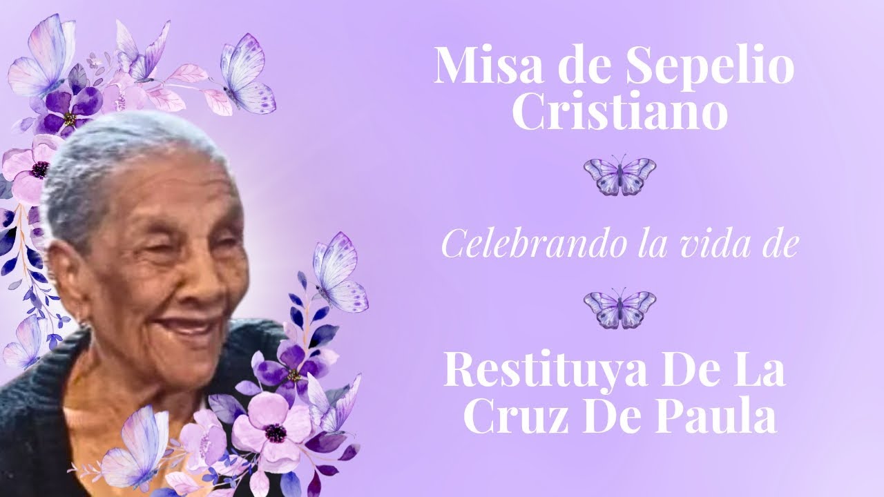 Misa de Sepelio Cristiano, Restituya De La Cruz De Paula, 27 de ...