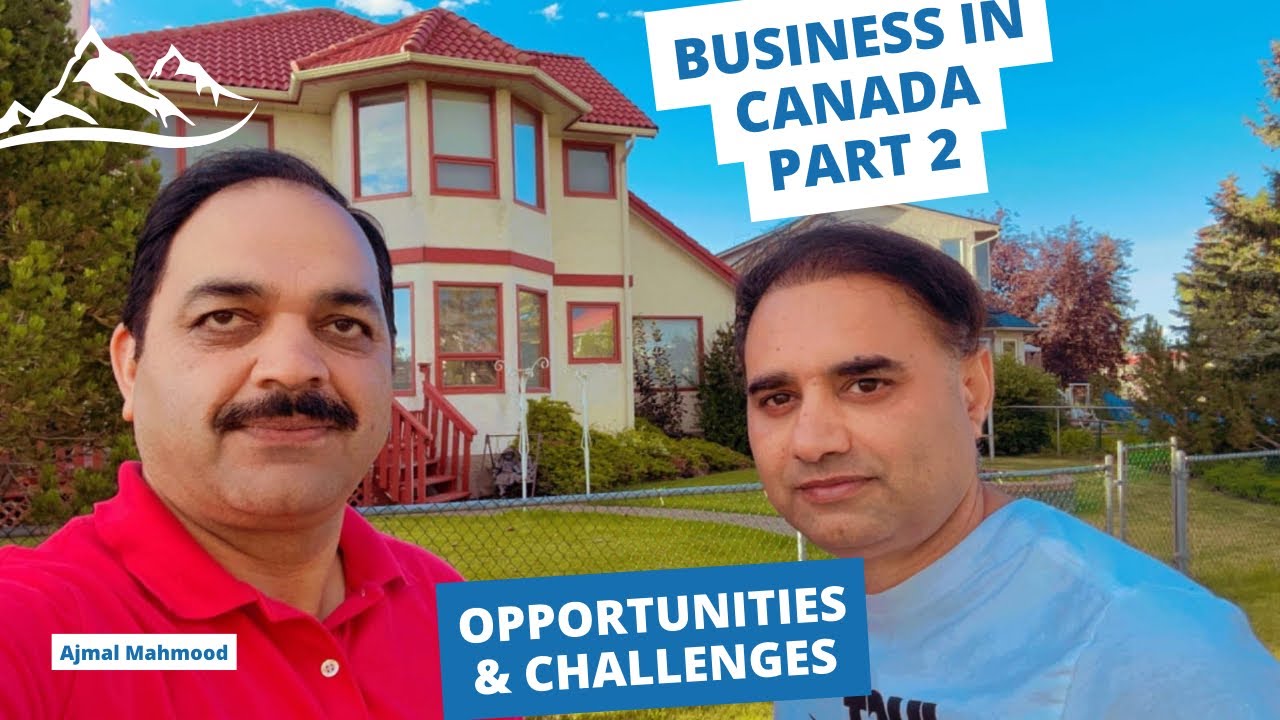 Start a Business in Canada | Part 2 | plan of A Pakistani bro | Visit ...