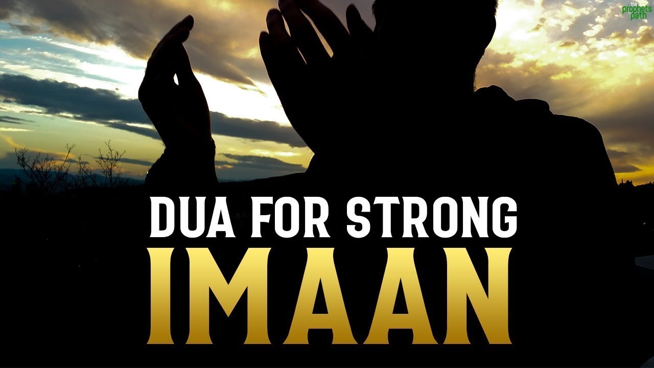 Dua for Strong Iman || Dua to Strengthen Iman || Dua to Increase Your ...