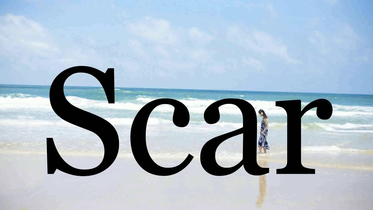 How To Pronounce Scar🌈🌈🌈🌈🌈🌈Pronunciation Of Scar - YouTube