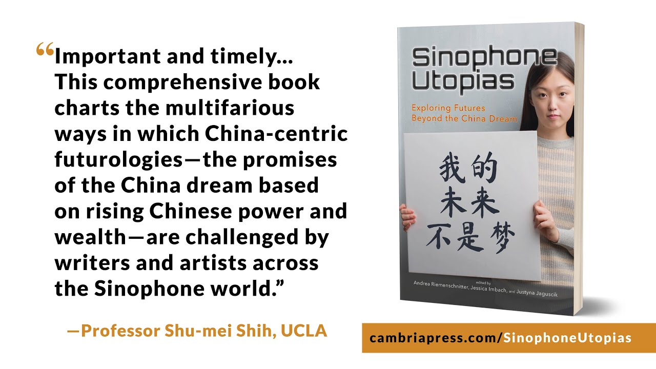 Sinophone Utopias: Exploring Futures Beyond the China Dream - YouTube