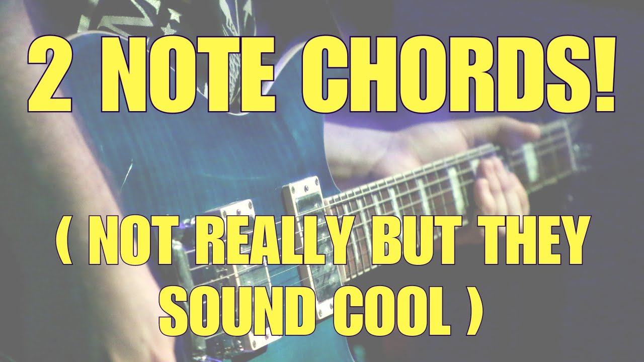 2 Note Chords (not really, but sound cool) - YouTube