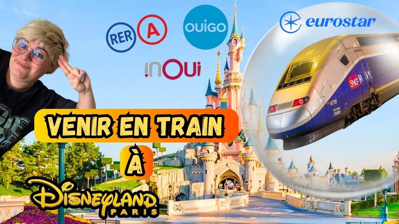Comment venir à Disneyland Paris en train ? RER, TGV, EUROSTAR ...