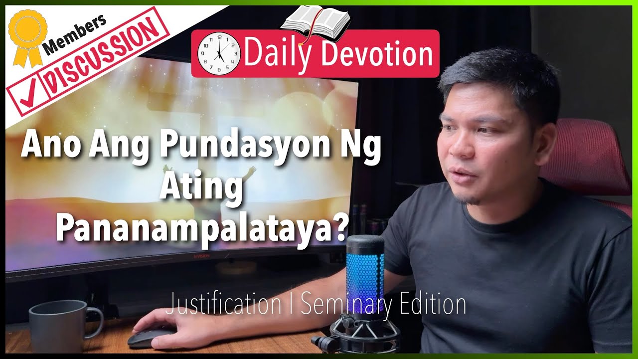Ano Ang Pundasyon Ng Ating Pananampalataya? - Justification - Romans 5: ...