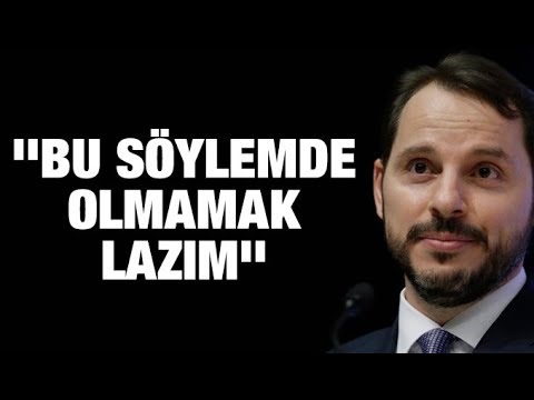 Hazine ve Maliye Bakanı Berat Albayrak: Bu söylemde olmamak lazım