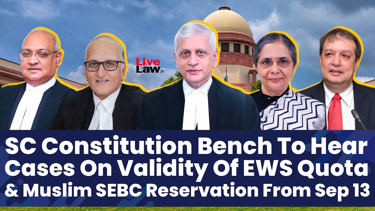 SC Constitution Bench To Hear Cases On Validity Of EWS Quota & Muslim ...