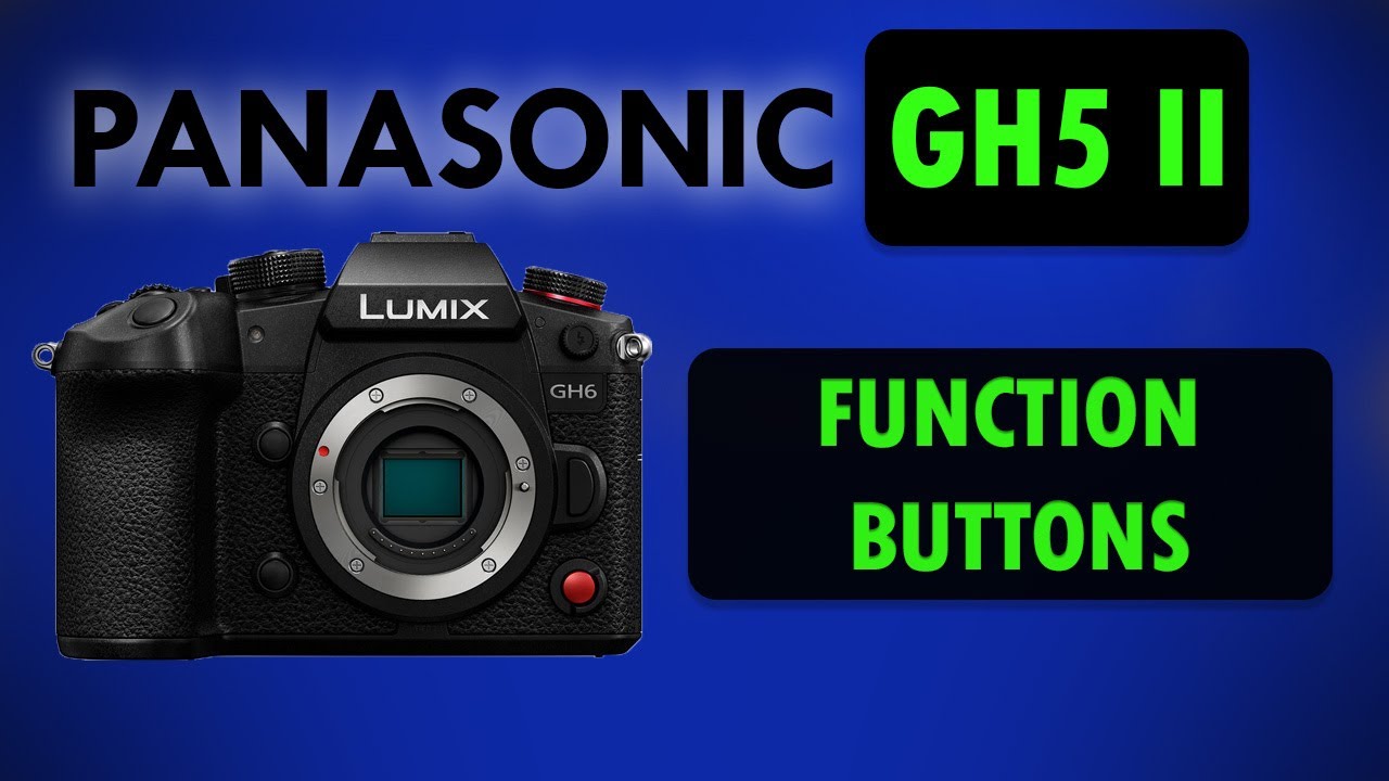 Panasonic GH5 II Tutorial - How to Customize Buttons - YouTube