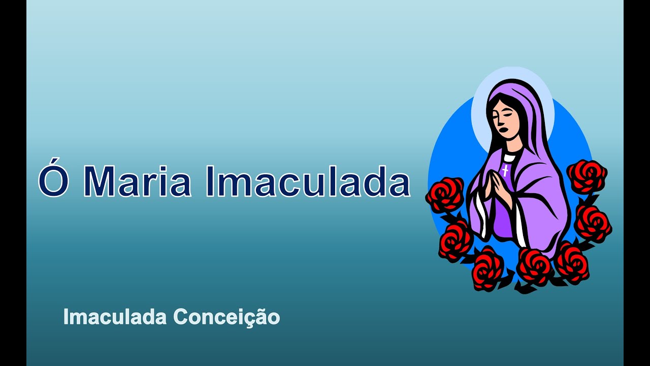 Ó Maria Imaculada - YouTube