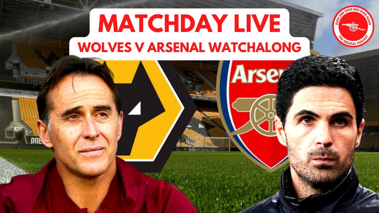 #AFC MATCHDAY LIVE WOLVES V ARSENAL WATCHALONG - YouTube