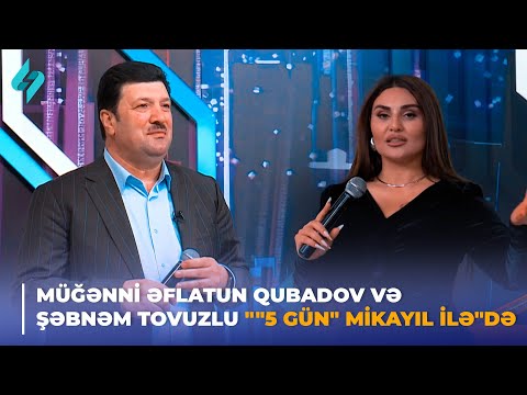 Müğənni Əflatun Qubadov və Şəbnəm Tovuzlu \