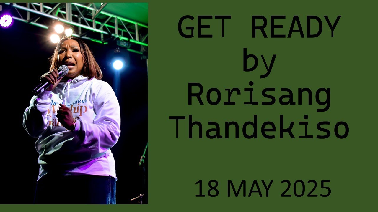 GET READY BY RORISANG THANDEKISO- 18 MAY 2025 - YouTube