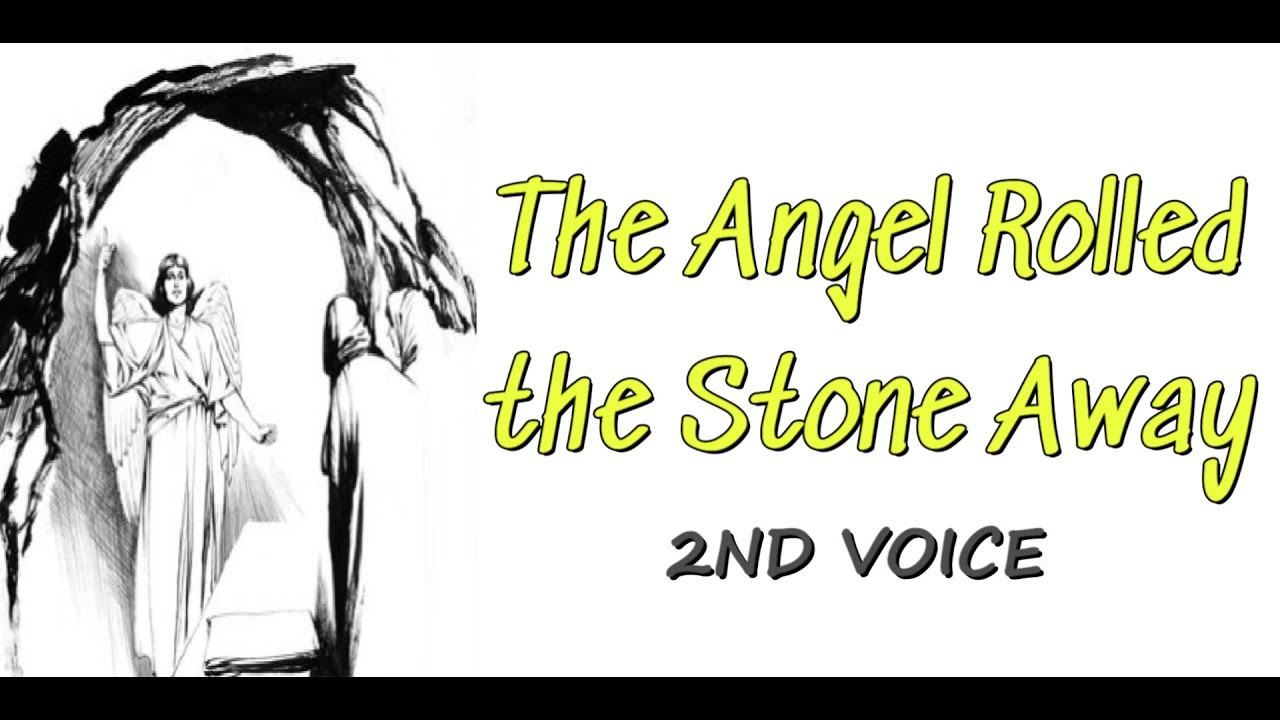 THE ANGEL ROLLED THE STONE AWAY | 2nd Voice - YouTube