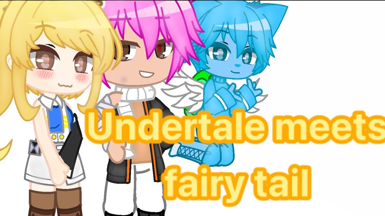 Undertale meets fairy tail [Undertale] [Fairy tail] - YouTube