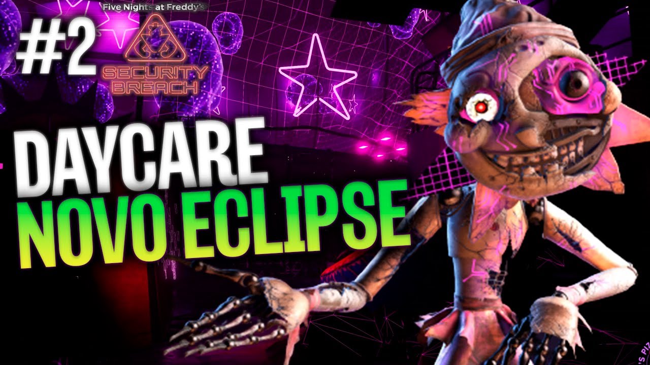 FNAF SECURITY BREACH RUIN DLC - NOVO ANIMATRONIC ECLIPSE ! #2 - YouTube