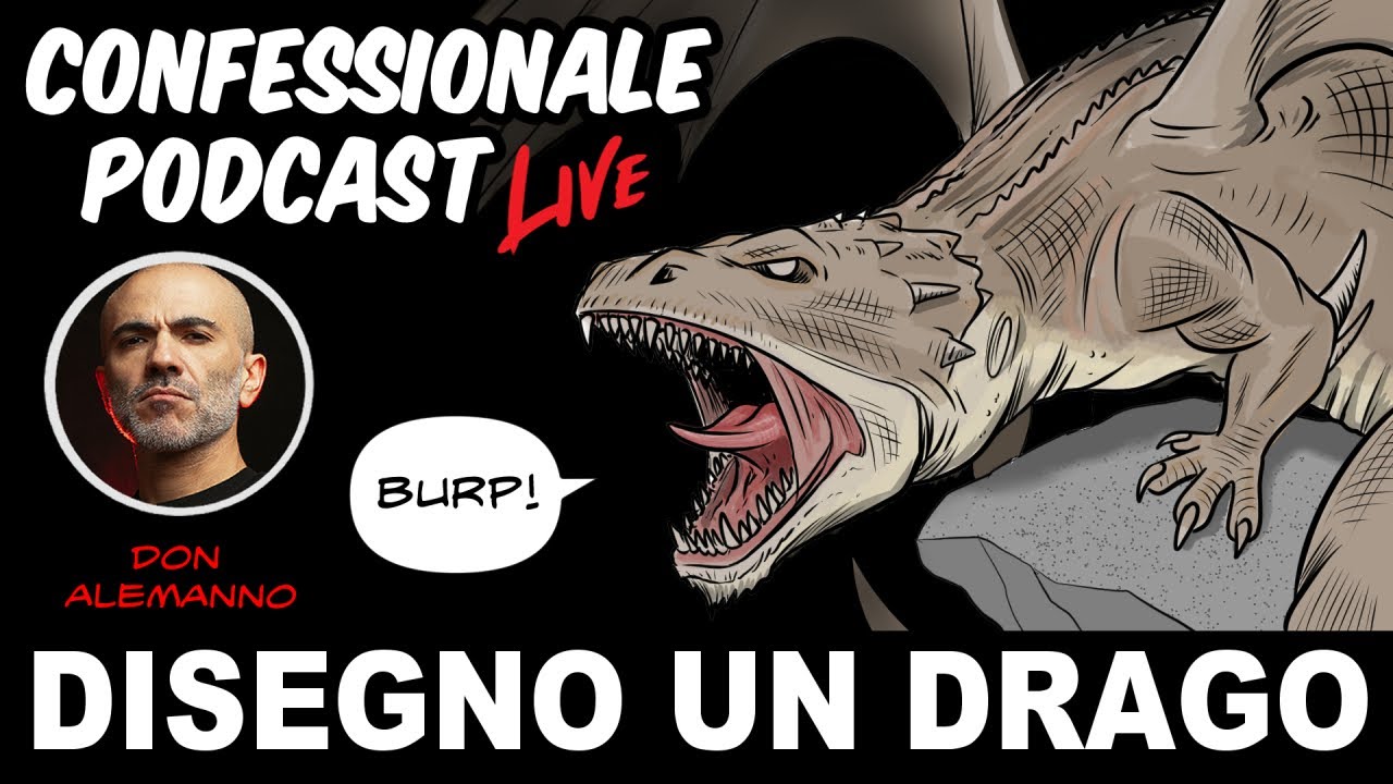 Confessionale Podcast ep.45 - Disegno un drago in live - YouTube