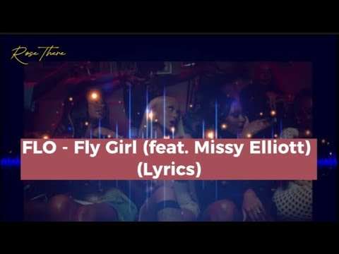 Fly Girl - FLO (feat. Missy Elliott) [Lyrics] - YouTube