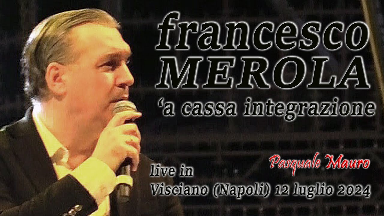 Francesco Merola - 'A CASSA INTEGRAZIONE - live in Visciano (Napoli) 12 ...