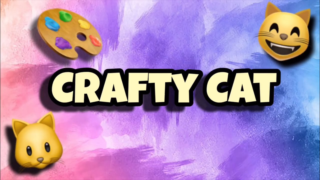 Welcome To Crafty Cat - YouTube