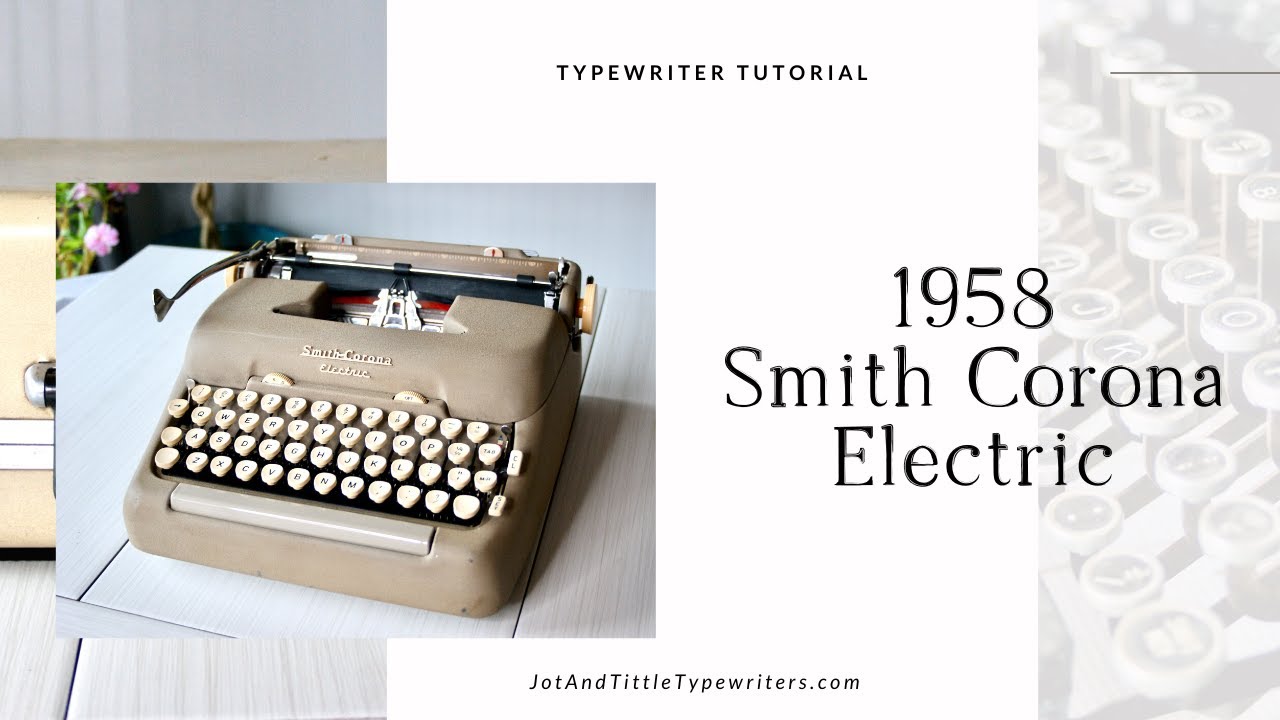 1958 Smith Corona Electric with CURSIVE FONT! | Typewriter Tutorial ...