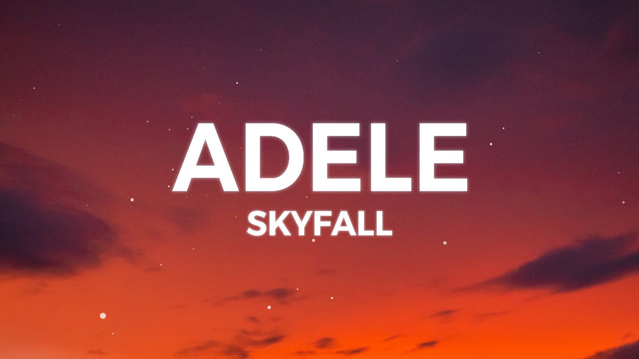 Adele - Skyfall (Lyrics) - YouTube