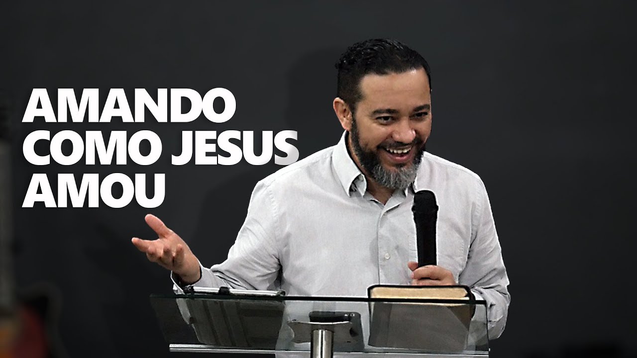 Amando Como Jesus Amou - YouTube