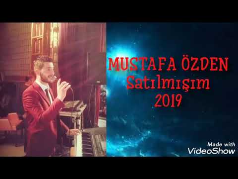 Mustafa özden(satılmışım)2019