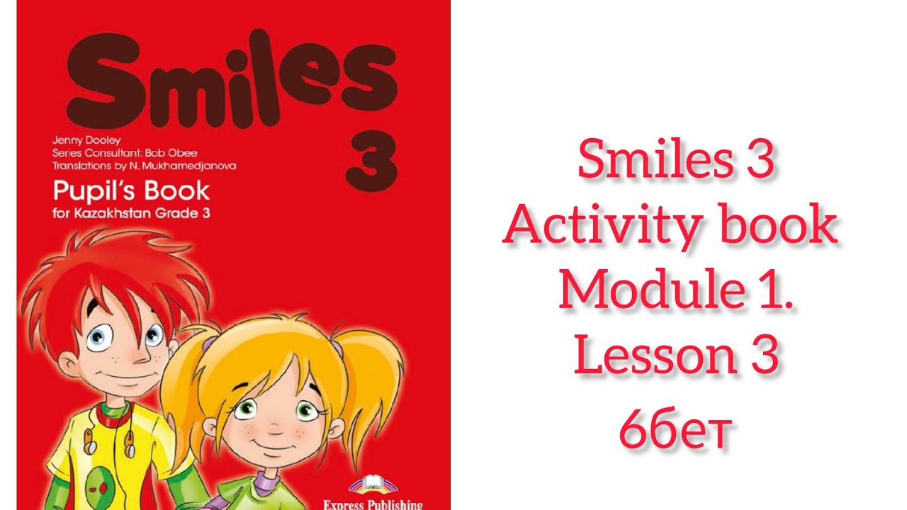Ағылшын тілі 3-сынып Smiles 3 Activity book Module 1.Lesson 3 6бет ...