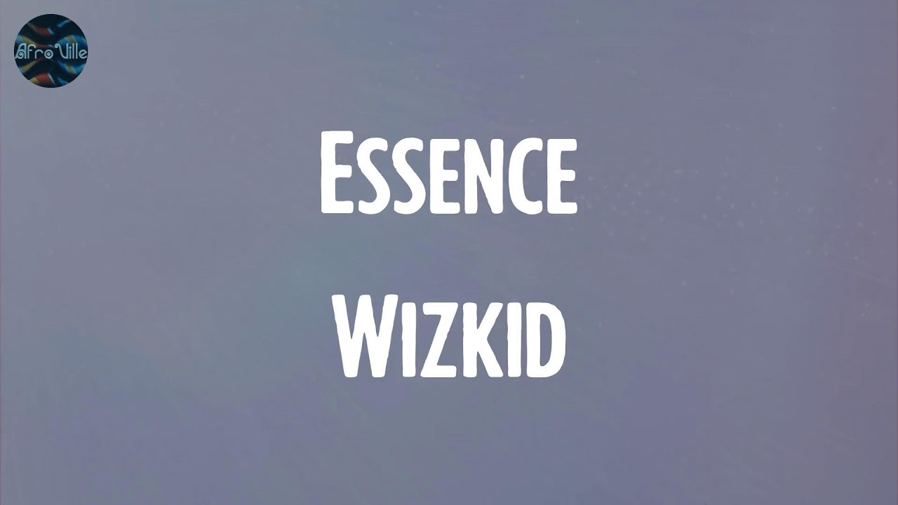 Essence - Wizkid (Lyrics) - YouTube